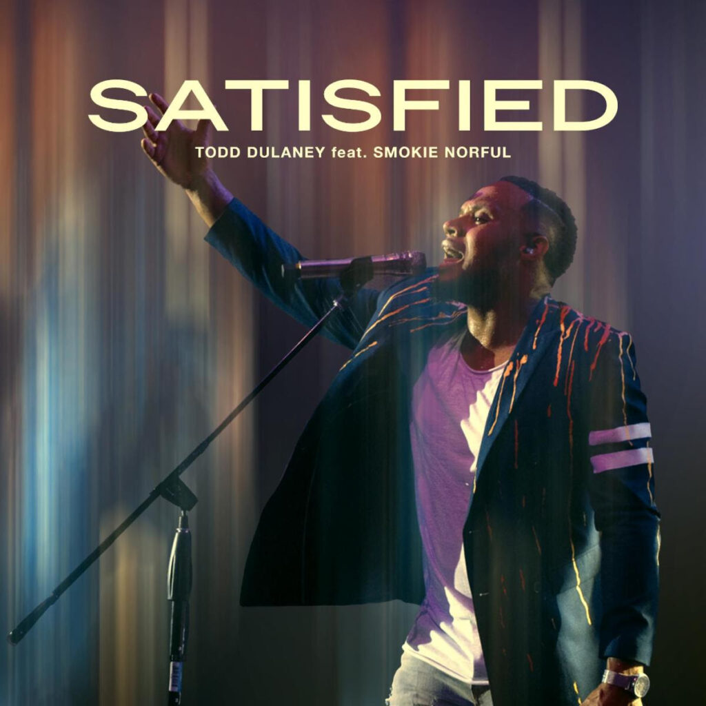 Todd Dulaney Releases New Single, ‘Satisfied’ - ENSPIRE Magazine