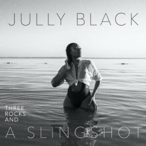 Jully Black Drops New Album “Three Rocks and a Slingshot” - ENSPIRE ...
